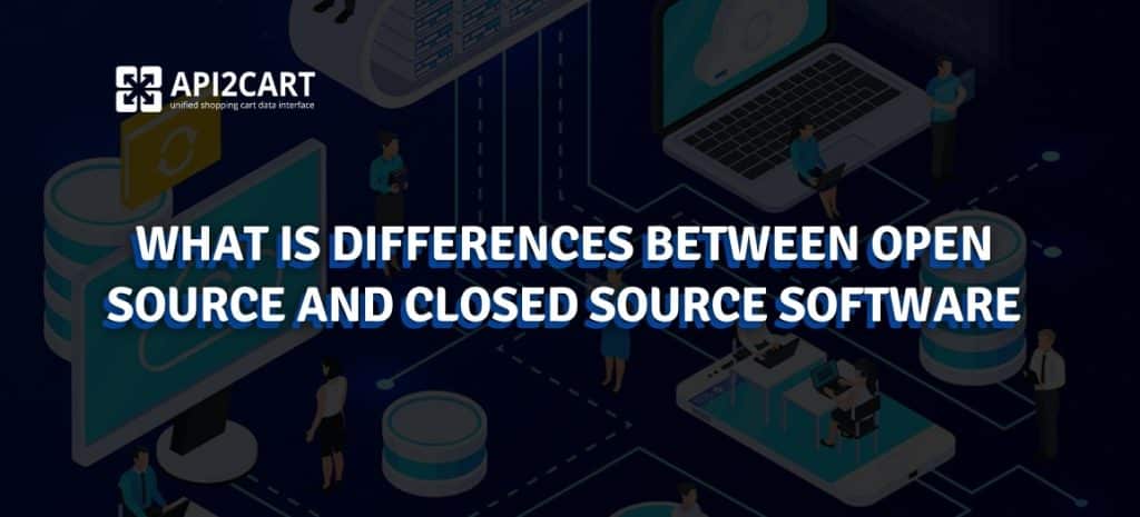 Main Differences Between Open and Closed Source Software