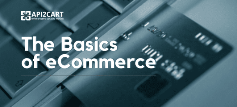 The Basic Elements of the eCommerce Sphere - API2Cart