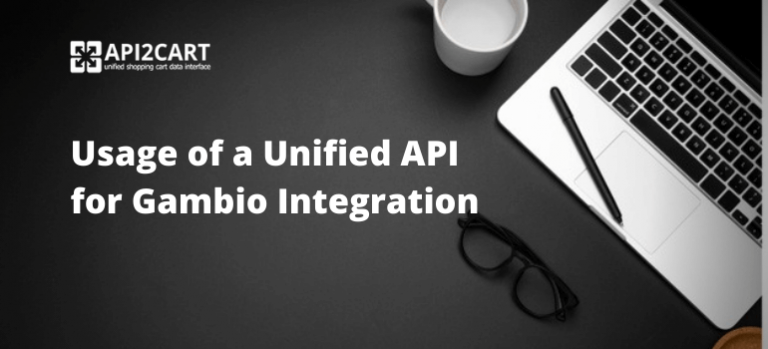 Usage of a Unified API for Gambio Integration - API2Cart Usage of a Unified API for Gambio Integration - API2Cart