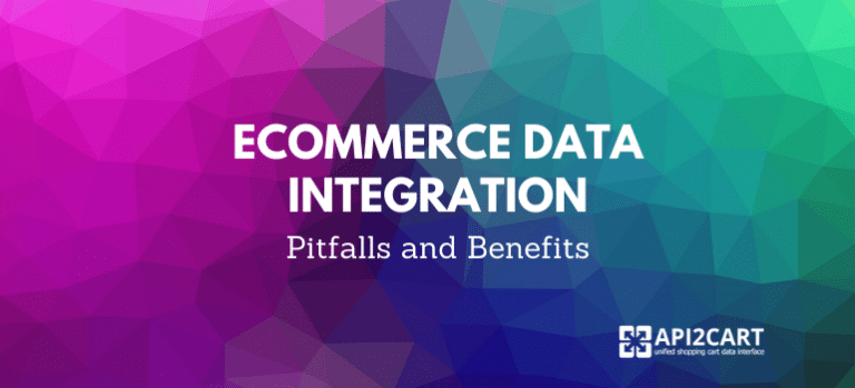 What is eCommerce Data Integration and How to Develop It? - API2Cart