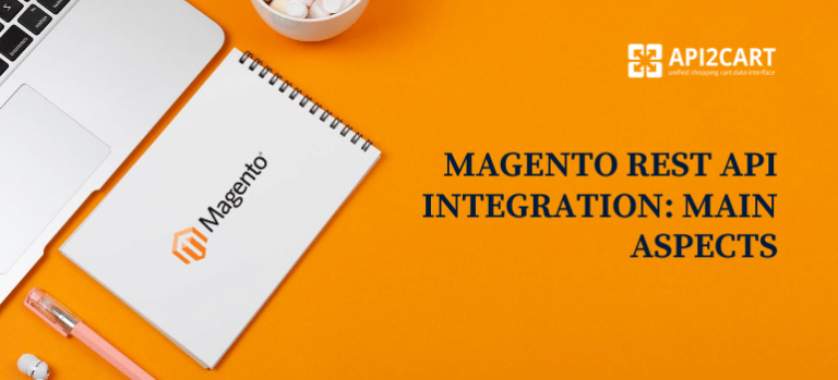 Magento Rest Api Integration How To Develop It Easily Api2cart 6336