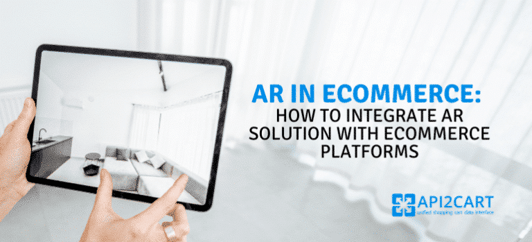 AR in eCommerce: How to Integrate AR Solution with Your Platform