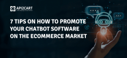 Top 7 Strategies to Promote Your Chatbot Software in eCommerce