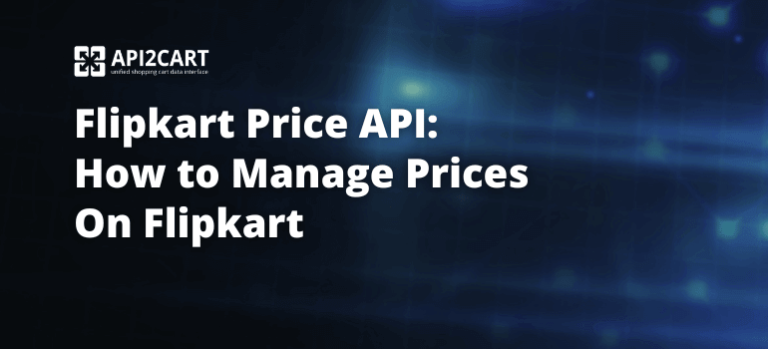 Flipkart Price API: How to Manage Prices On Flipkart - API2Cart