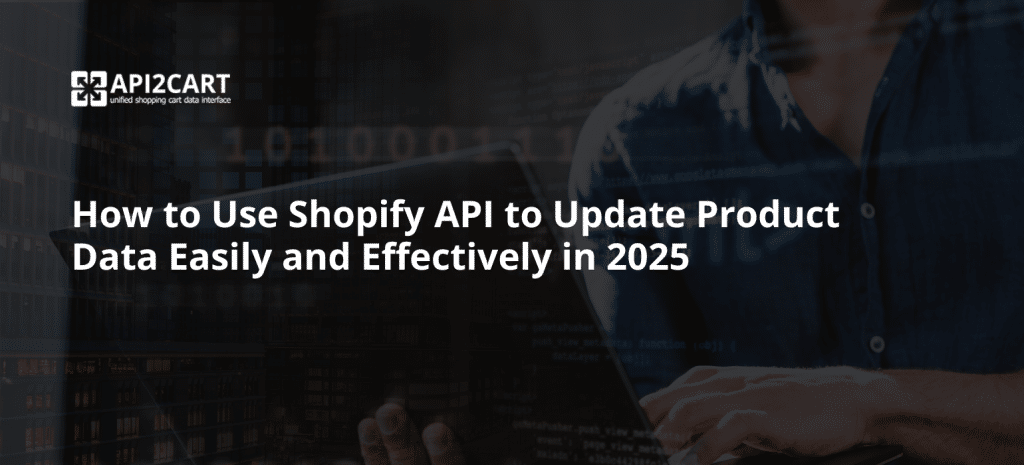 Shopify API: Unlock the Power of Custom eCommerce Integrations